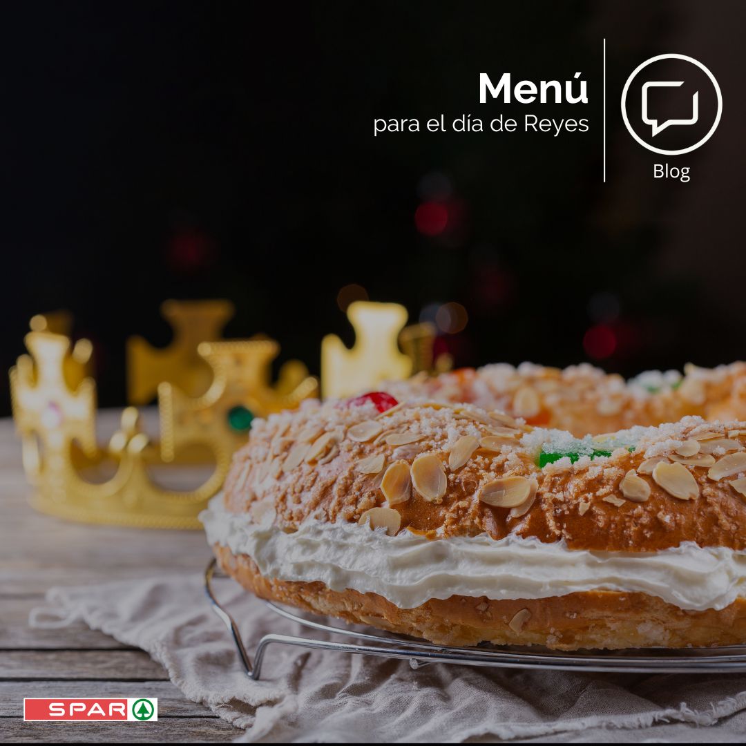 Menú para celebrar el día de reyes - SPAR